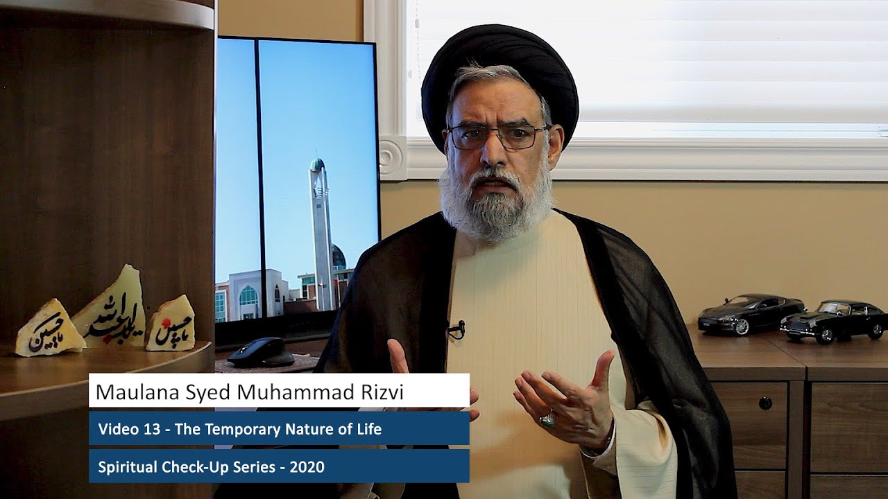 13/ The Temporary Nature of Life - Spiritual Check-Up Series - Maulana ...