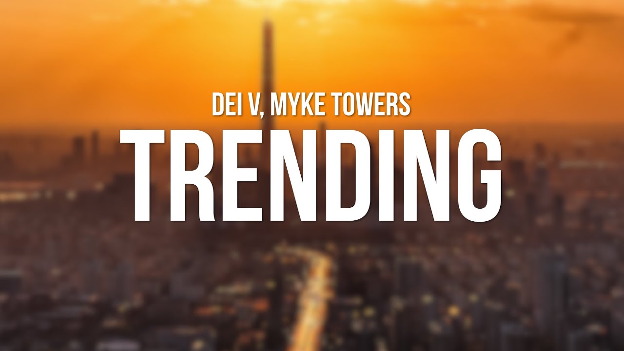 Dei V, Myke Towers - Trending Remix (Letra/Lyrics) - YouTube