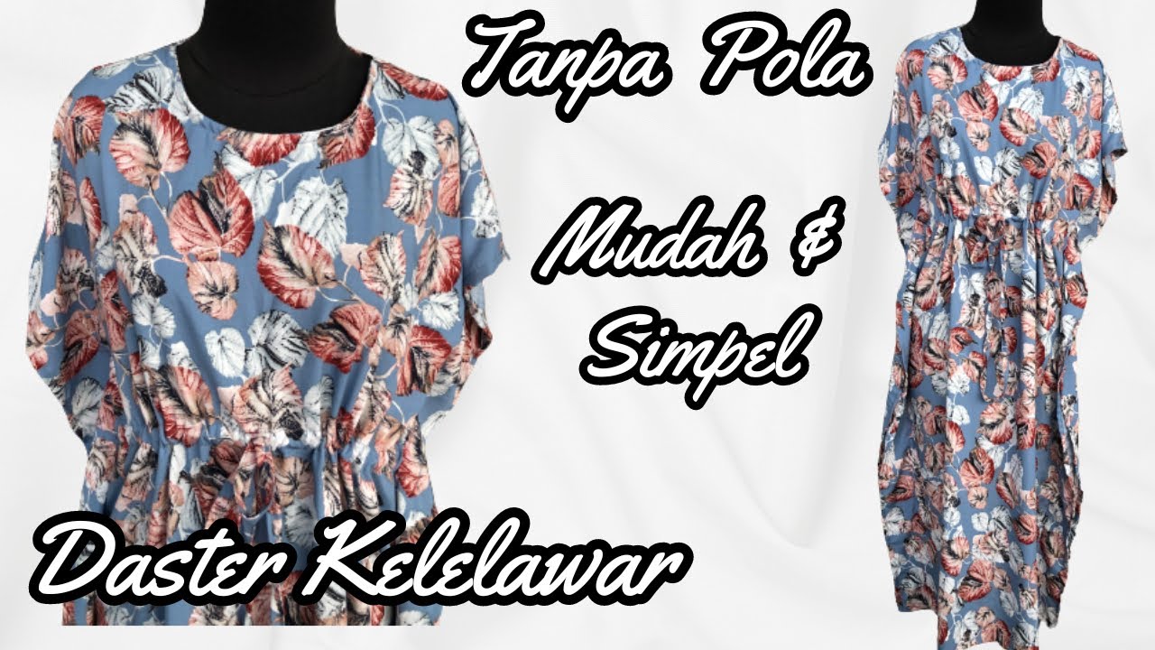 cara membuat daster kelelawar tentunya sangat mudah tanpa menggunakan ...