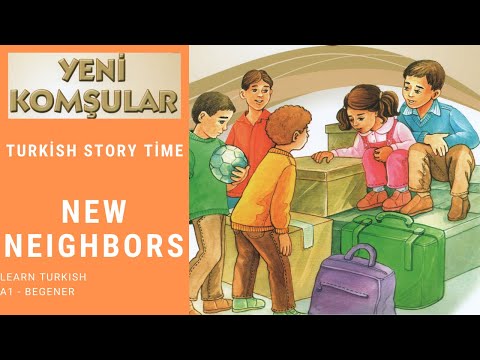 Turkish Story Time, New Neighbors - Yeni Komşular