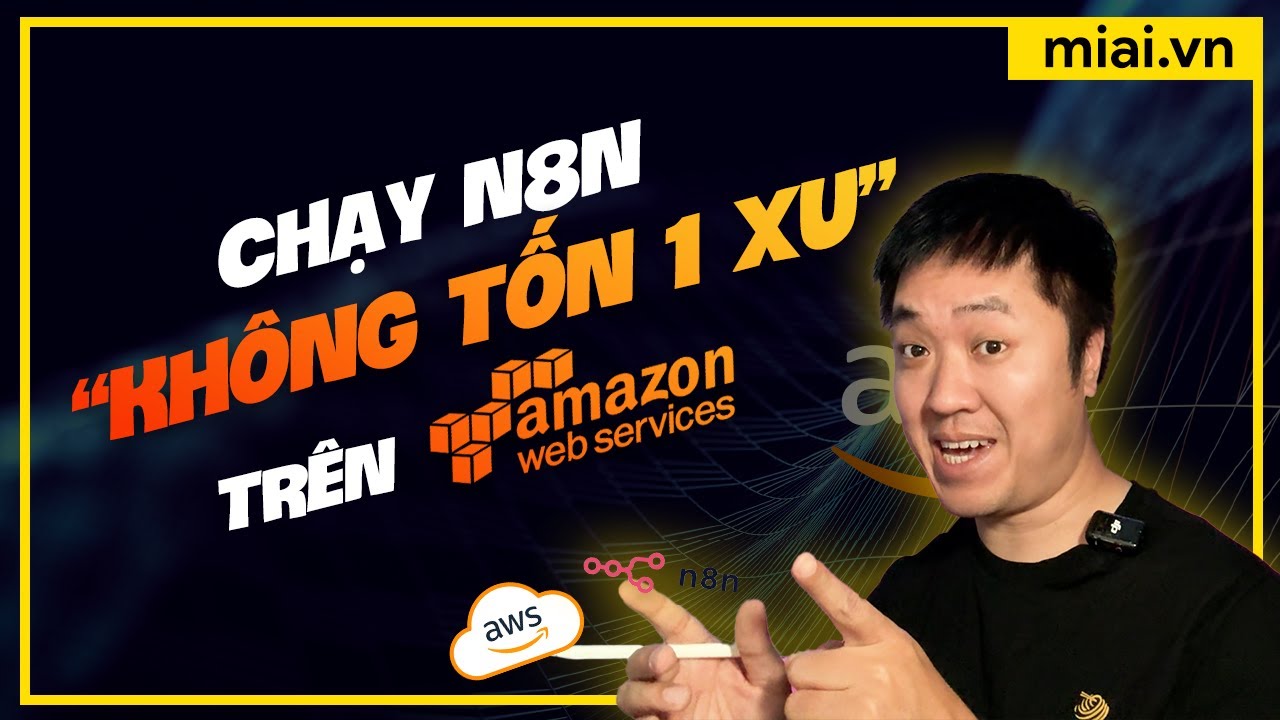 Chạy miễn phí n8n trên máy chủ Amazon Web Service (AWS) - Mì AI - YouTube