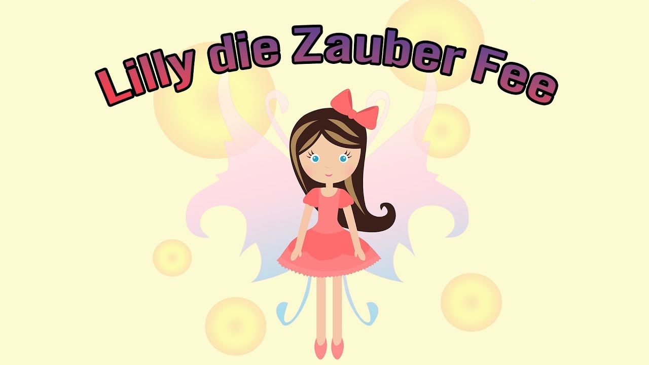 Lilly die Zauber Fee - Gute Nacht Geschichte für Kinder (Märchen) #märchen #schlafen #fee - YouTube