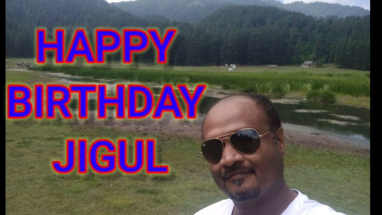 Happy Birthday Jigul😀😀 - YouTube