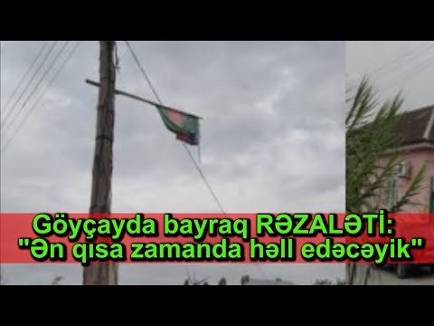 Göyçayda bayraq RƏZALƏTİ: \