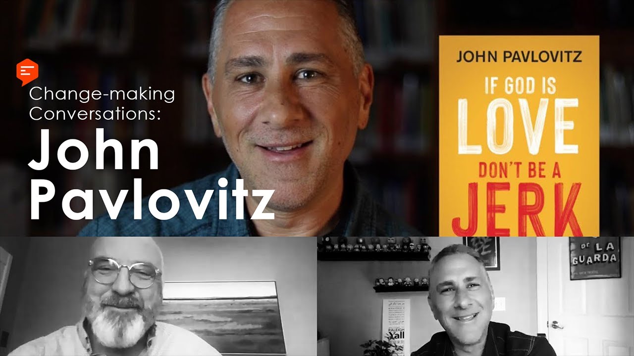 Change-making Conversations: John Pavlovitz - YouTube