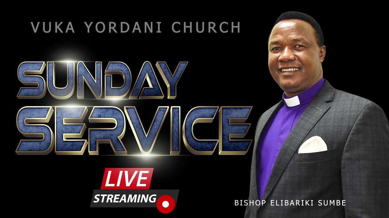 🔴LIVE | BISHOP ELIBARIKI SUMBE | IBADA YA JUMAPILI |SUNDAY SERVICE VUKA ...