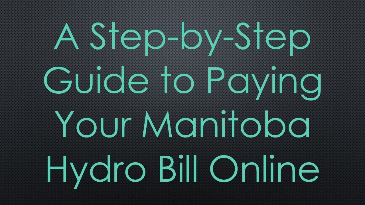 A Step-by-Step Guide to Paying Your Manitoba Hydro Bill Online - YouTube