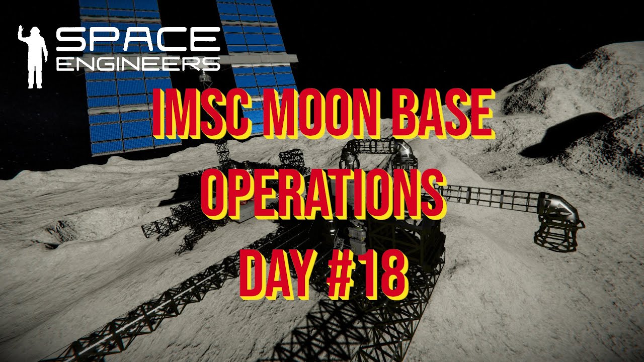Space Engineers – Season 3 – Day # 18 IMSC Moon Base – Solar Power ...