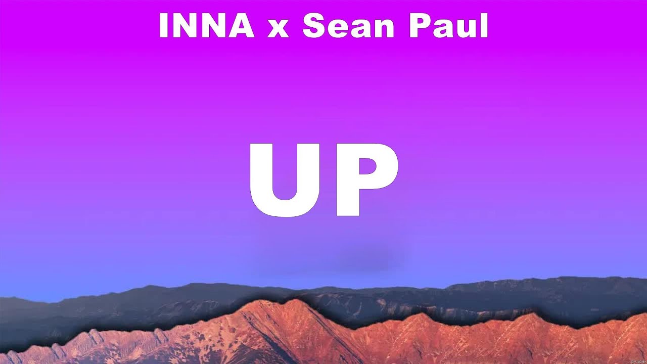 INNA x Sean Paul - Up (Lyrics) Bailando, Sofia Reyes, Becky G, Karol G ...