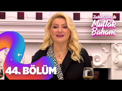 Zahide Yetiş ile Mutfak Bahane 44. Bölüm