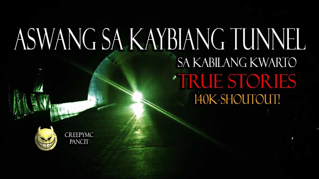 Aswang sa Kaybiang Tunnel, Sa Kabilang Kwarto - True Stories - 140k ...