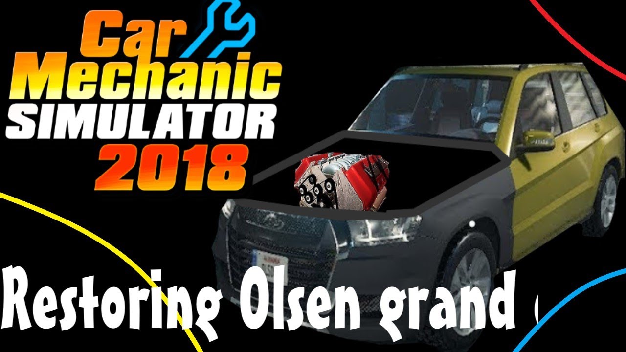 Car Mechanic Simulator 18 Restoring auction Cars! [olsen grand club ...