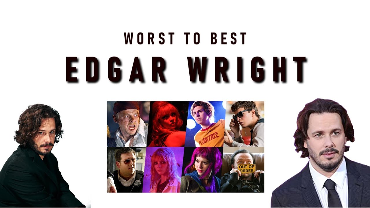 All Edgar Wright Movies Ranked Worst To Best - YouTube