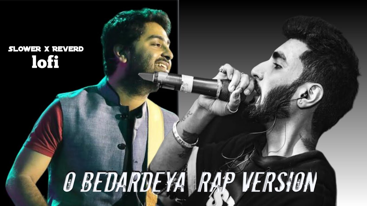 O Bedardeya Rap Verslon || lofi x rap || [ Slower x reverd ] song ...