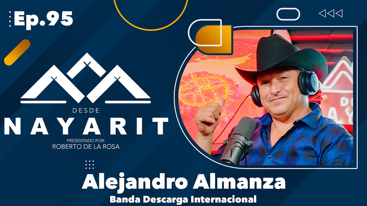 Desde Nayarit - Episodio 95 - Alejandro Almanza | Banda Descarga Internacional - YouTube