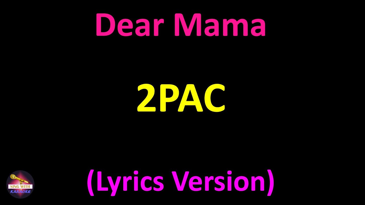 2Pac - Dear Mama (Lyrics version) - YouTube