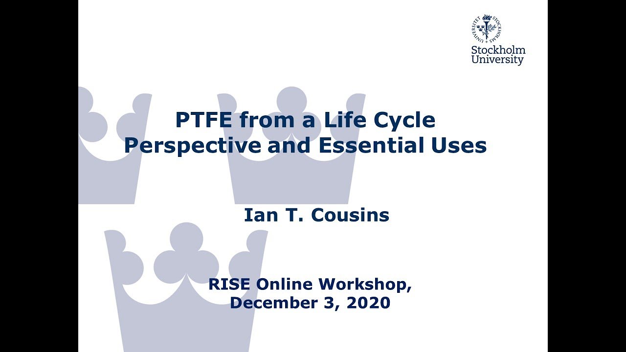 3. PTFE from a Life Cycle Perspective and Essential Uses - YouTube