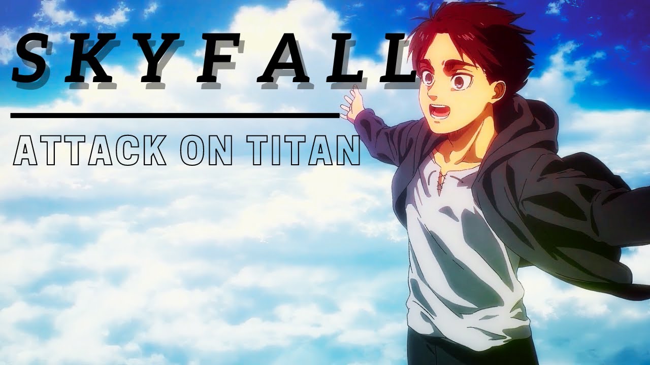 Attack on Titan // Skyfall [Edit/AMV] - YouTube