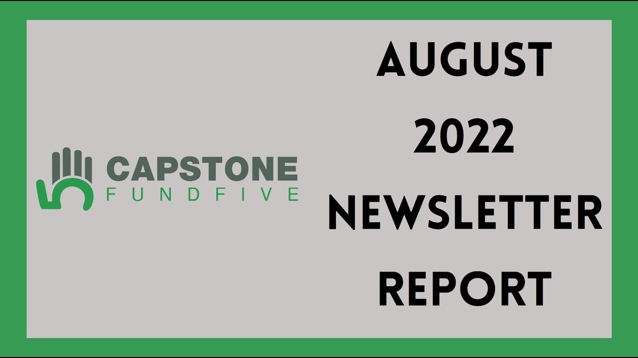 Capstone Fund 5 Newsletter Report - August 2022 - YouTube