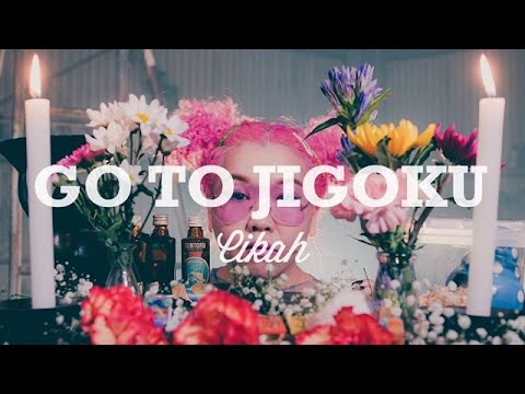 Cikah / GO TO JIGOKU (Official Music Video)