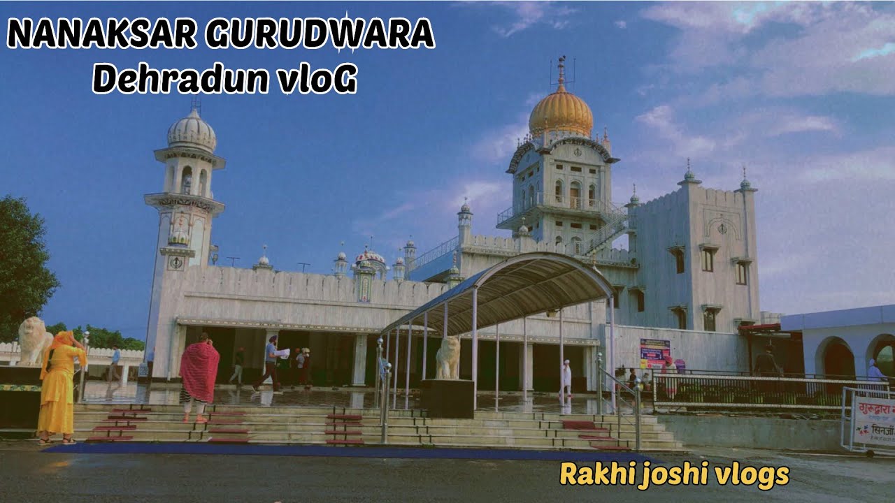 Visit to famous Gurudwara in Dehradun || Rakhi joshi vlogs ||( Nanaksar ...