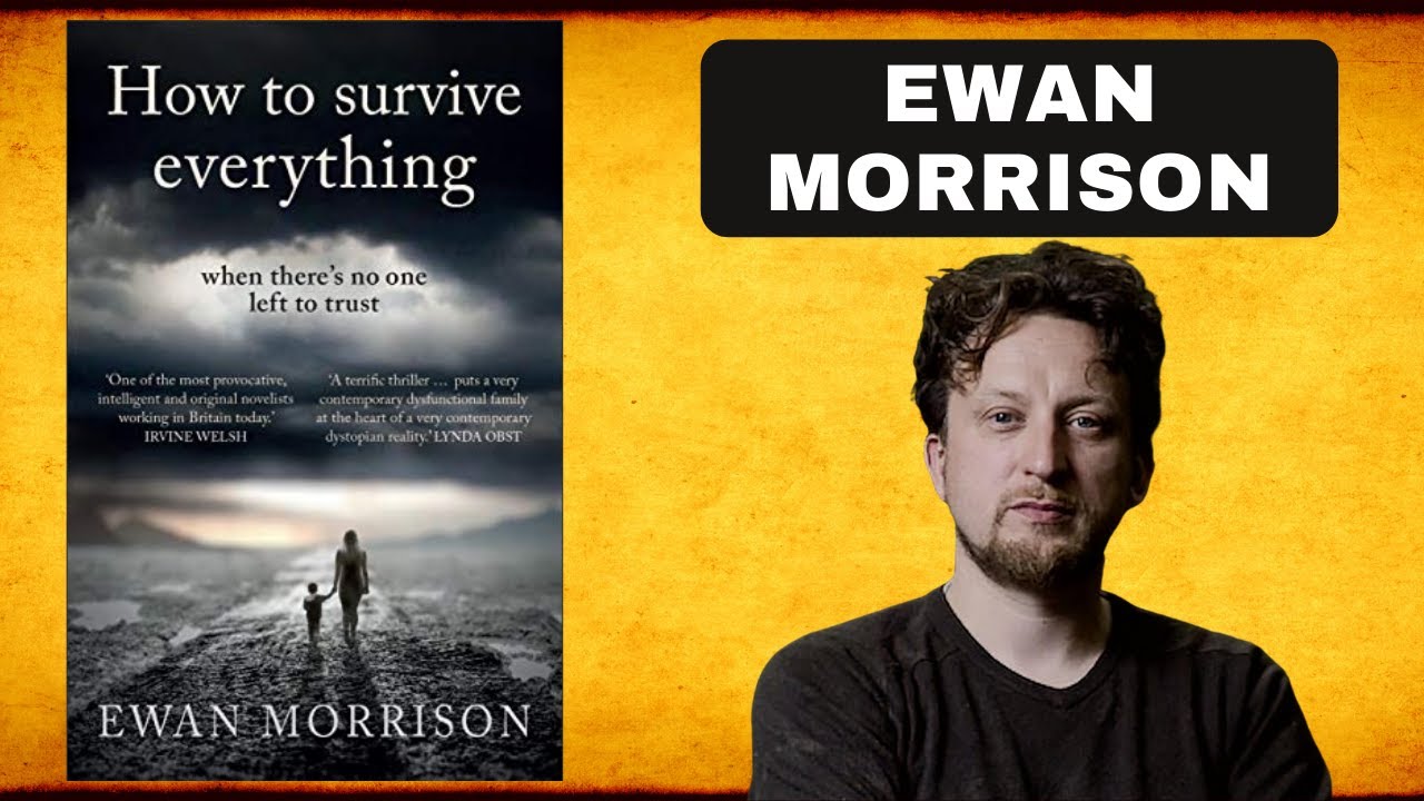 How to survive everything with Ewan Morrison. - YouTube