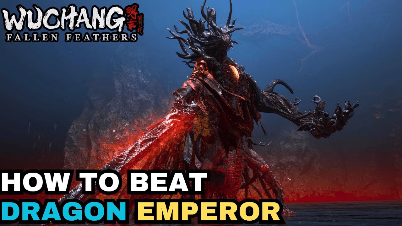 How to Beat Dragon Emperor - Leech Lashing Whip | Wuchang Fallen ...
