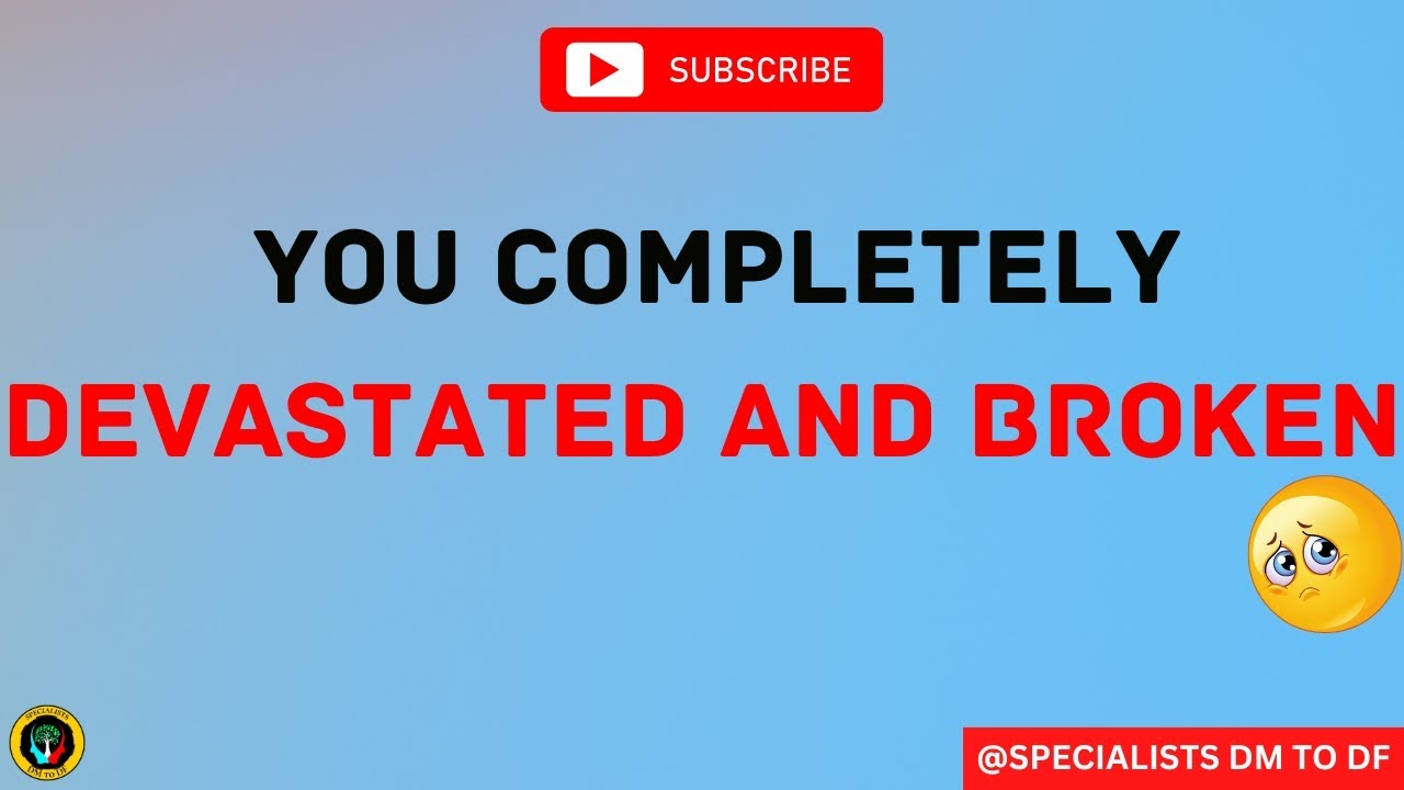 Dm to Df Today || You Completely Devastated And Broken...😢💖|| Very ...