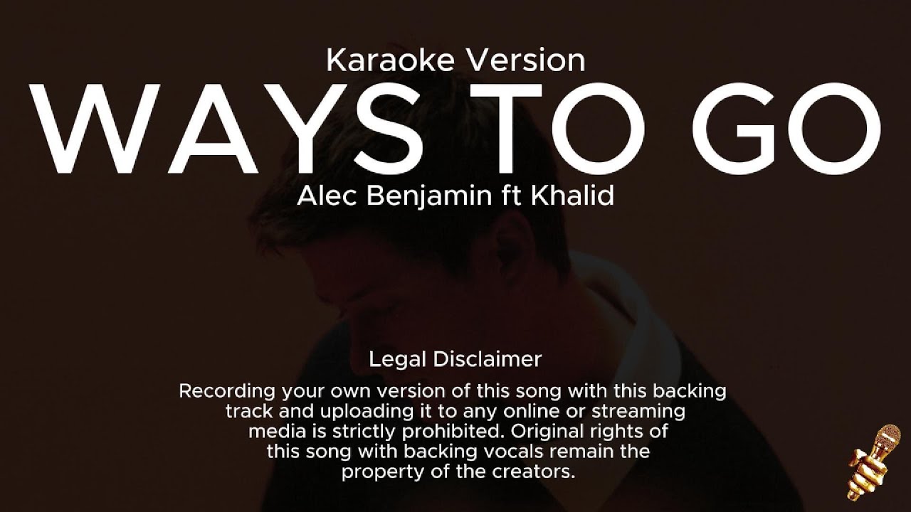 Alec Benjamin ft Khalid - Ways To Go (Karaoke Version) - YouTube
