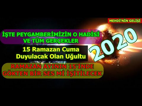 Ramazan 15 Cuma Gününe Dikkat ! Dünya Gökten Gelecek O Sesi Bekliyor. Peygamberimizin O Hadisleri