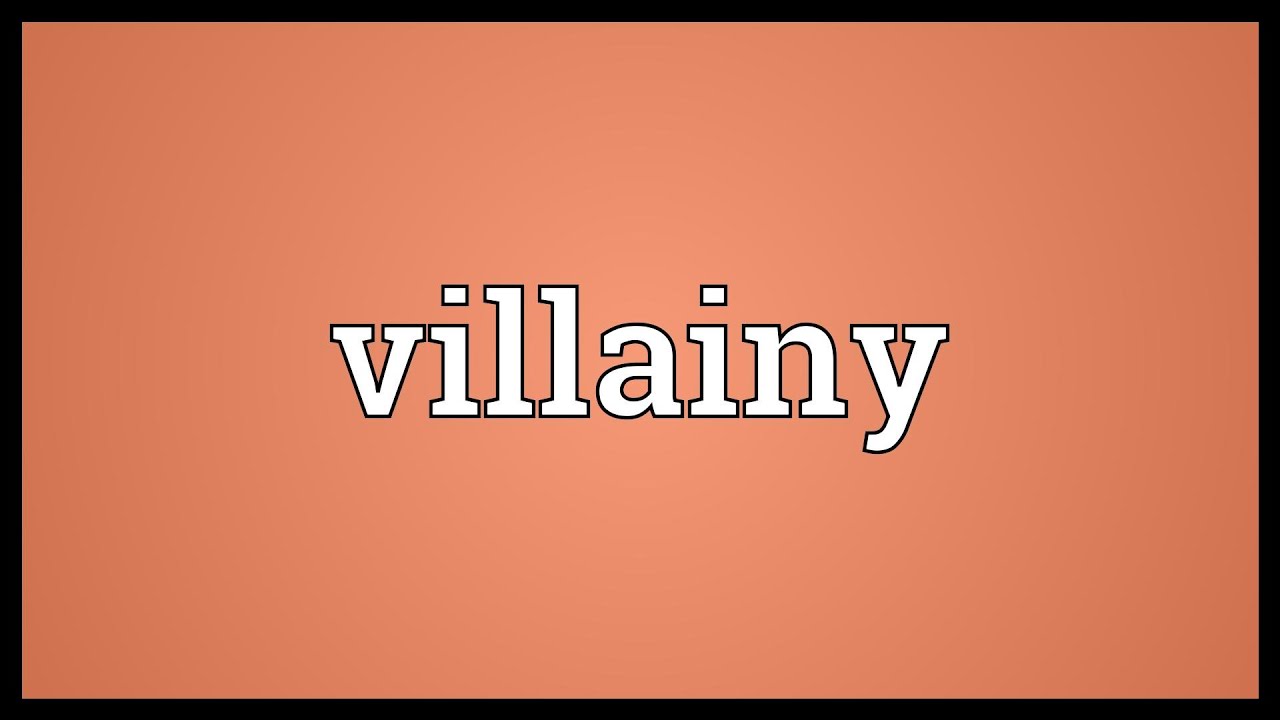 Villainy Meaning YouTube villainy-meaning-youtube