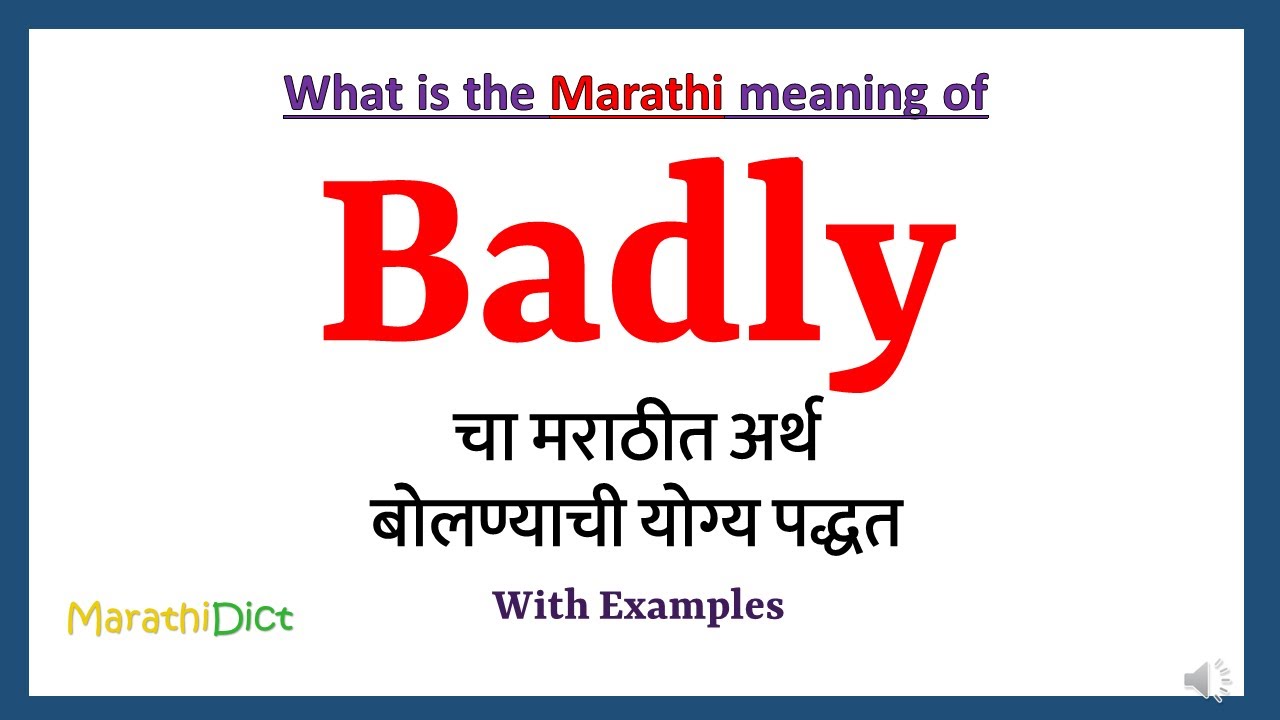 Badly Meaning in Marathi | Badly म्हणजे काय | Badly in Marathi ...
