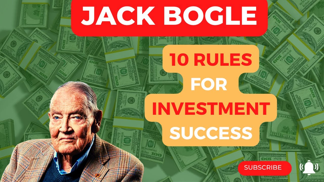 Jack Bogle - 10 RULES for INVESTMENT SUCCESS - YouTube