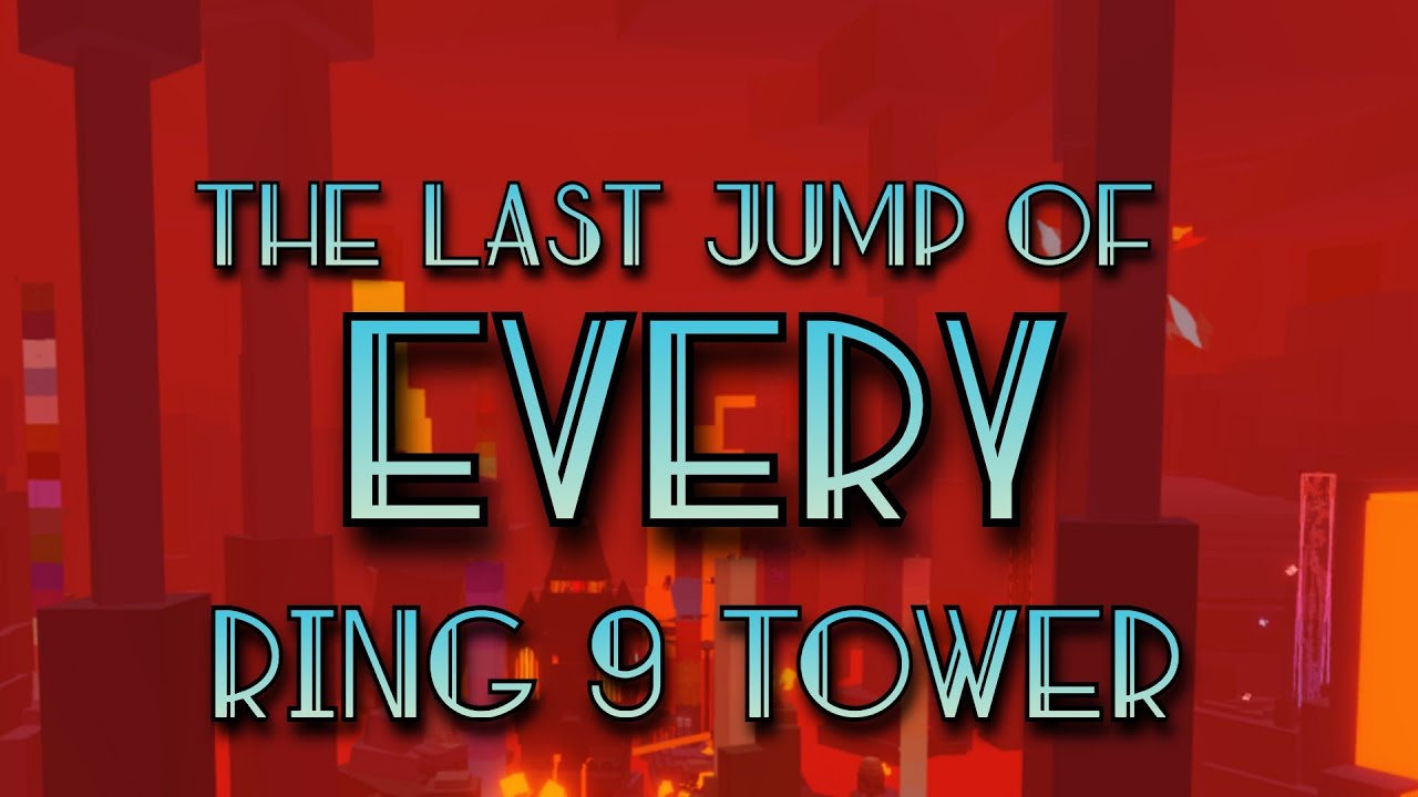 (JToH) The Last Jump of Every Ring 9 Tower - YouTube
