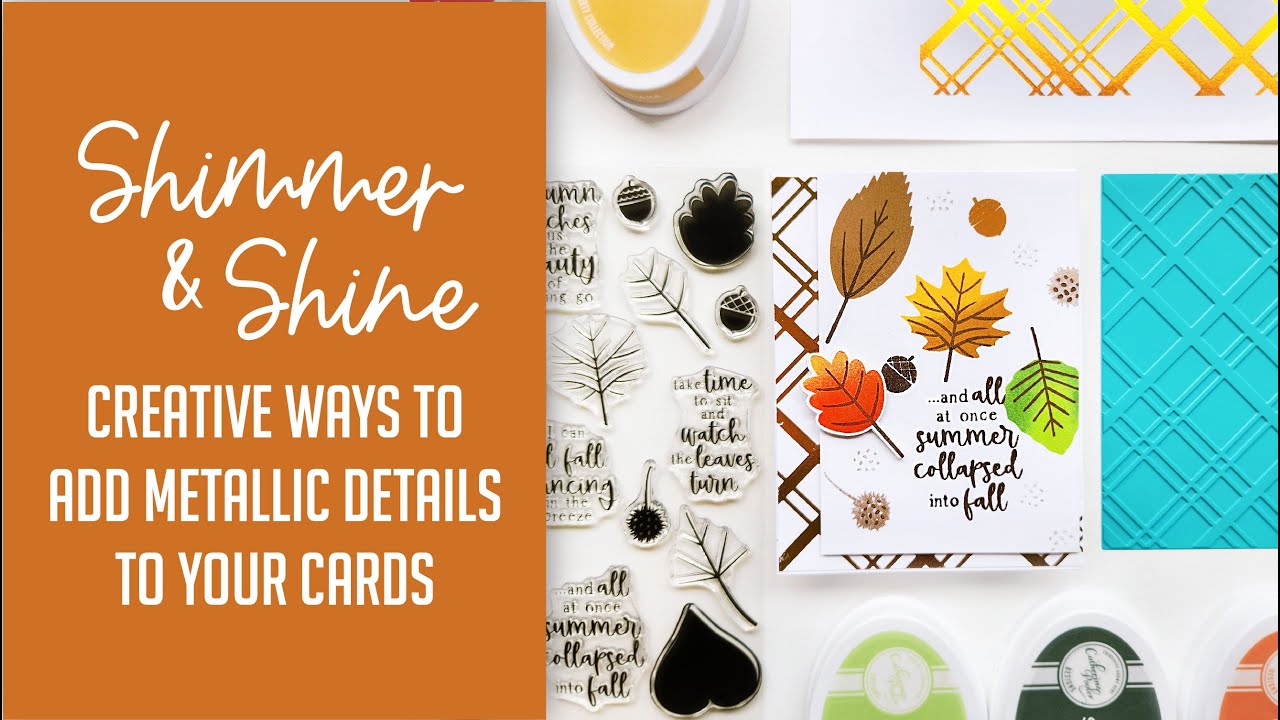 Shimmer & Shine: Creative ways to add metallic details to your cards ...