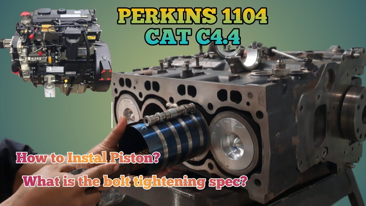 HOW TO INSTAL PISTON PERKINS 1104 CAT C4.4 - YouTube