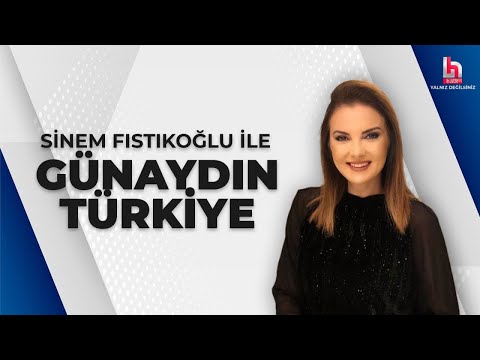 #CANLI | Sinem Fıstıkoğlu ile Günaydın Türkiye | #HalkTV