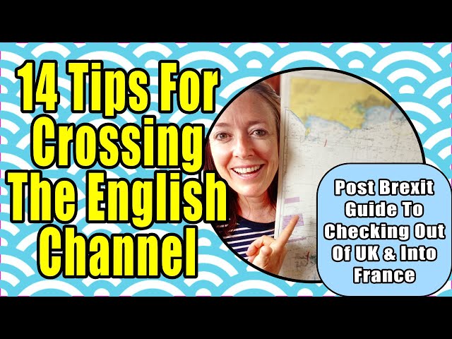 12 Tips For Sailing Across The English Channel | Post Brexit How To ...
