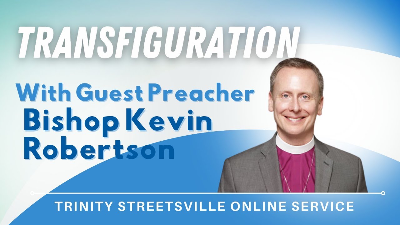Transfiguration | Bishop Kevin Robertson | 9:15am | 11:15am | Online ...