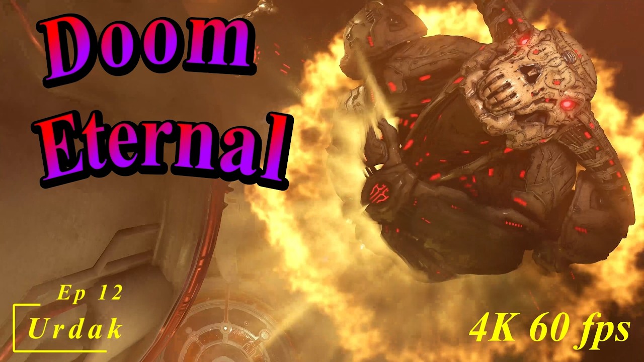 Doom Eternal Ep 12 Urdak First Playthrough 4K 60 FPS - YouTube