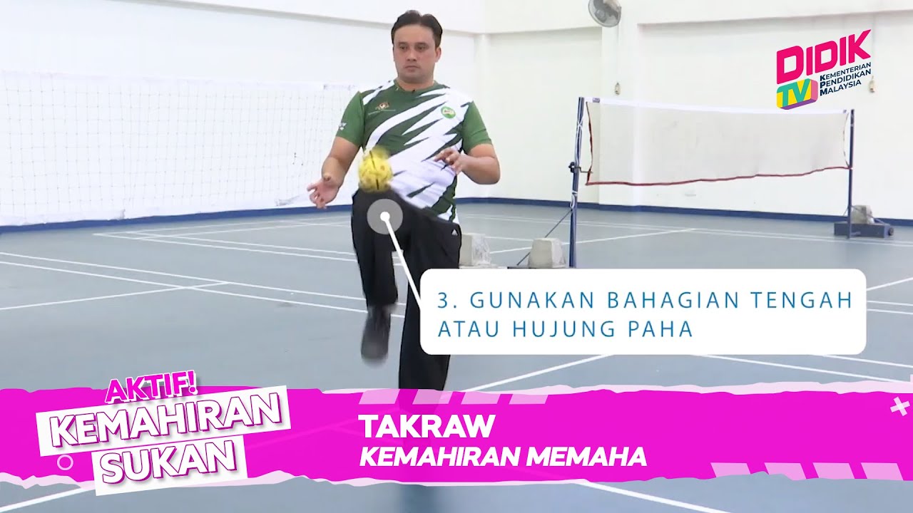 Kemahiran Sukan | Takraw - Kemahiran Memaha - YouTube