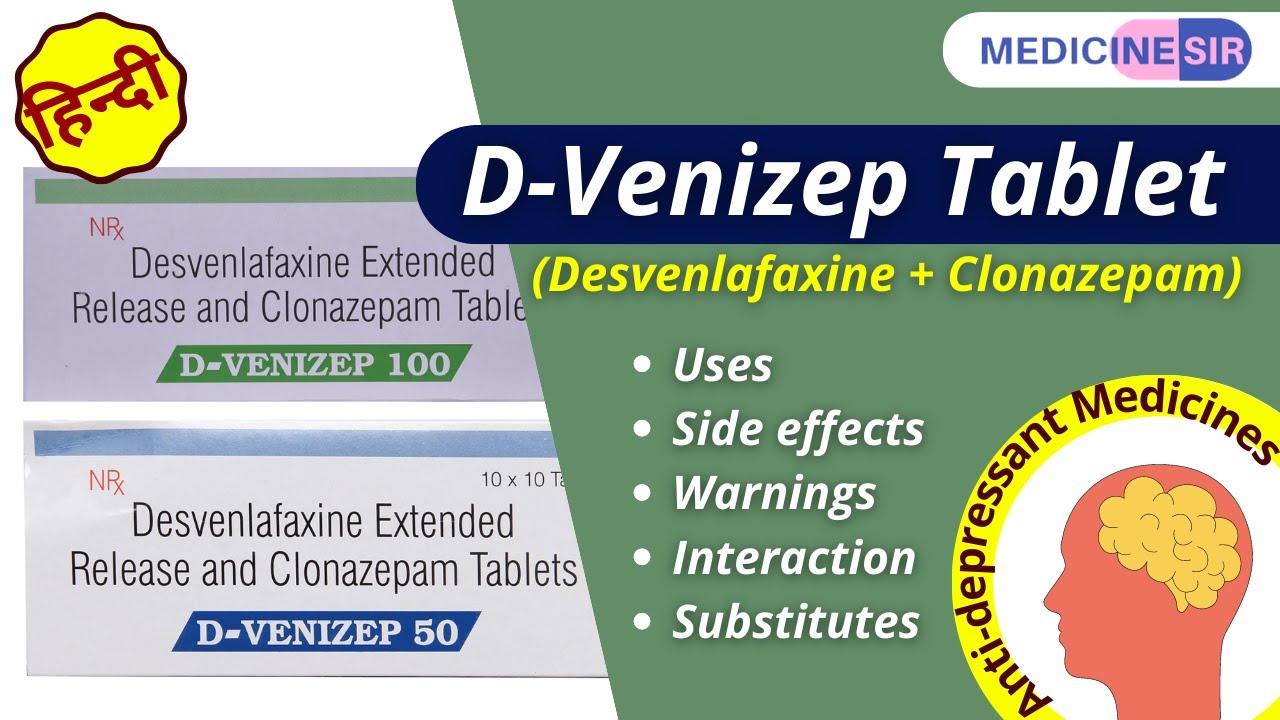 D-Venizep Tablet (Desvenlafaxine+Clonazepam)-Uses, Side effects ...
