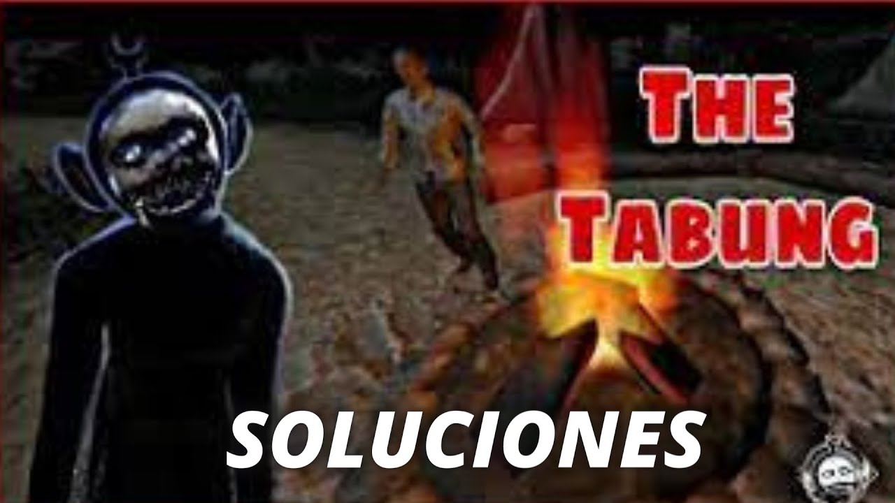 THE TABUNG | EXPLICACIONES | SOLUCIONES | AYUDA DEFINITIVA | ETC | 2021 ...