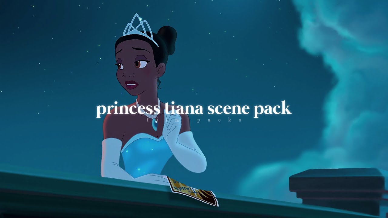 princess tiana scene pack 1080p | princess and the frog - YouTube
