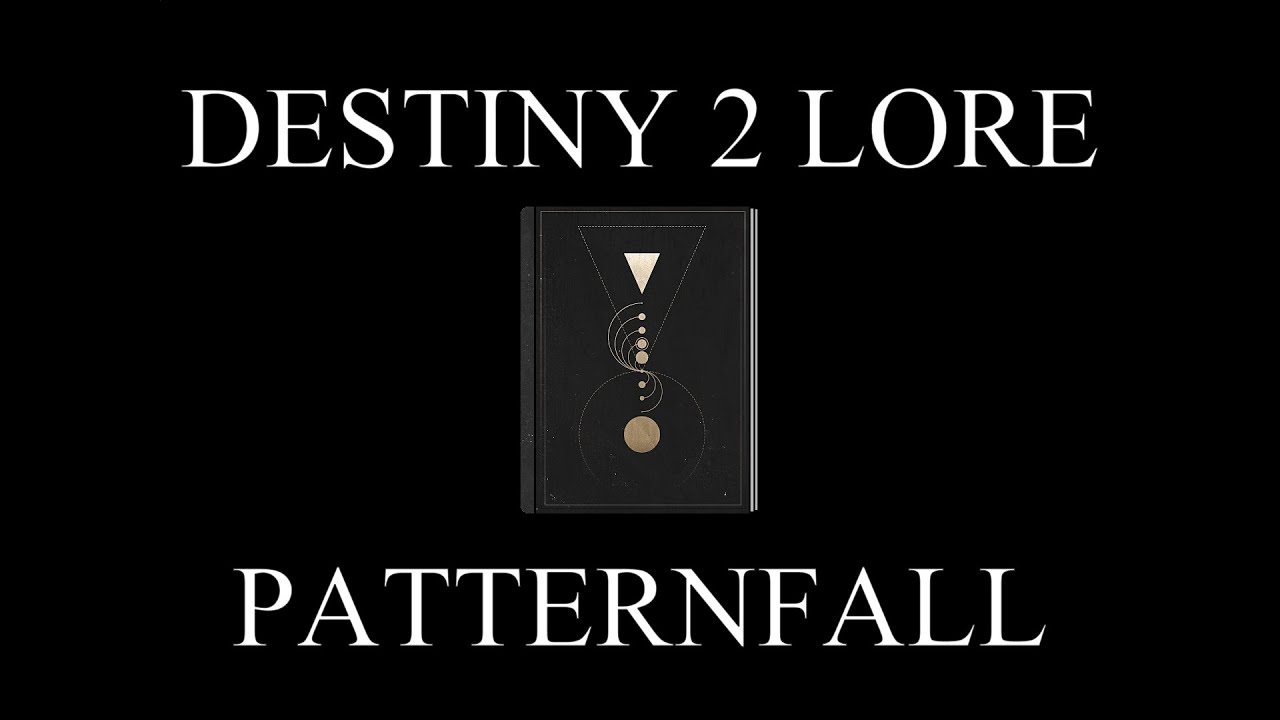 Destiny 2 Lore - Unveiling - Part 9 - Patternfall - YouTube
