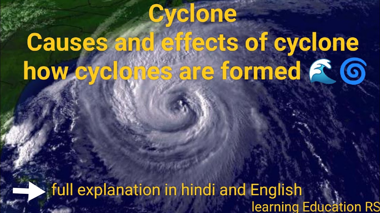 Cyclone 🌀ll causes and effects of cyclone ll how cyclone are formed 🌊ll ...