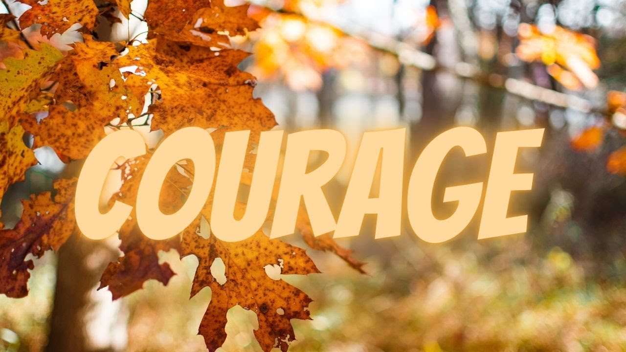 COURAGE - YouTube