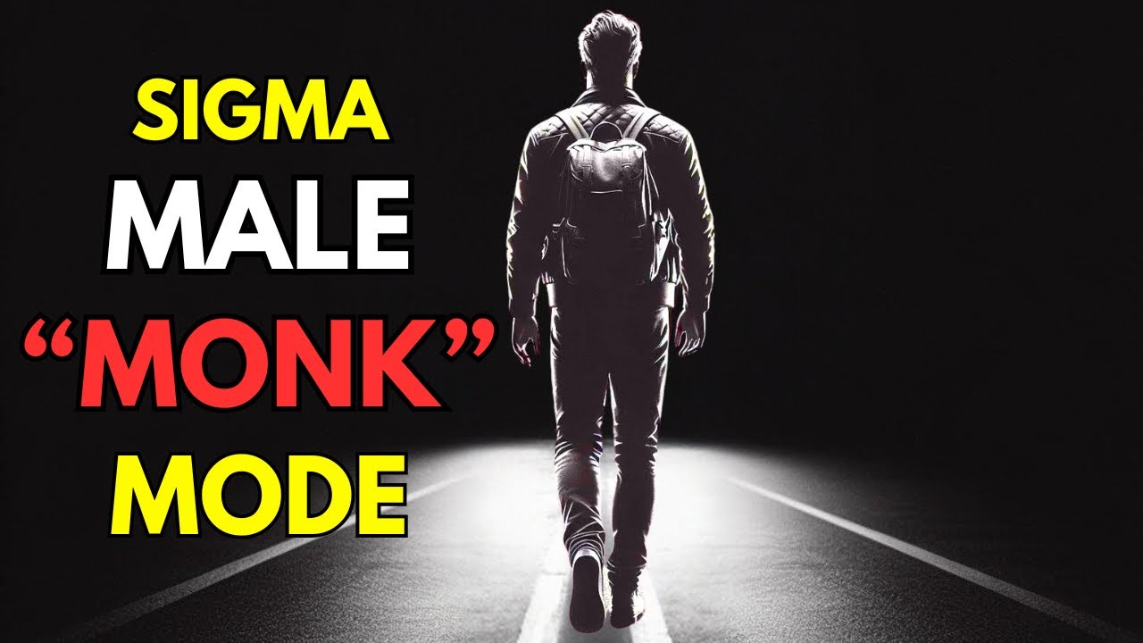 12 Reasons Why Sigma Males Activate Their Monk Mode - YouTube