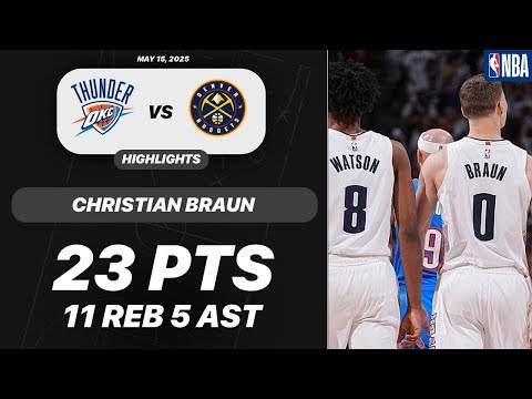 Christian Braun vs Oklahoma City Thunder | 23 PTS 11 REB 5 AST 1 BLK 3 STL | NBA Highlights 05-15-20