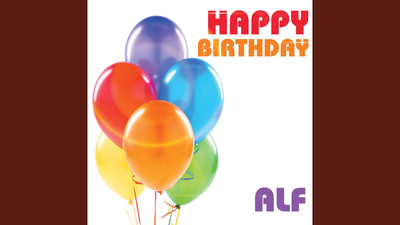 Happy Birthday Alf - YouTube